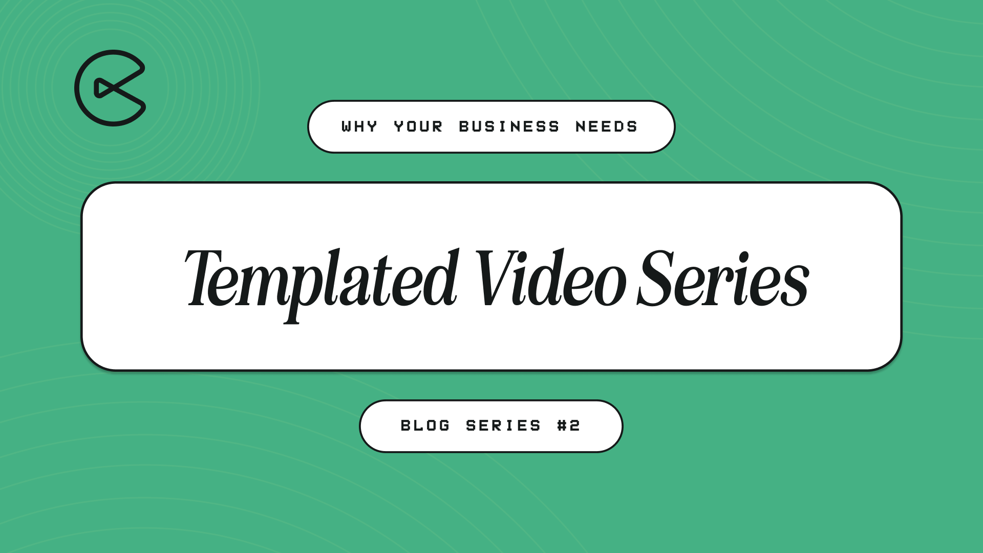 Why Your Business Needs Templated Video Series